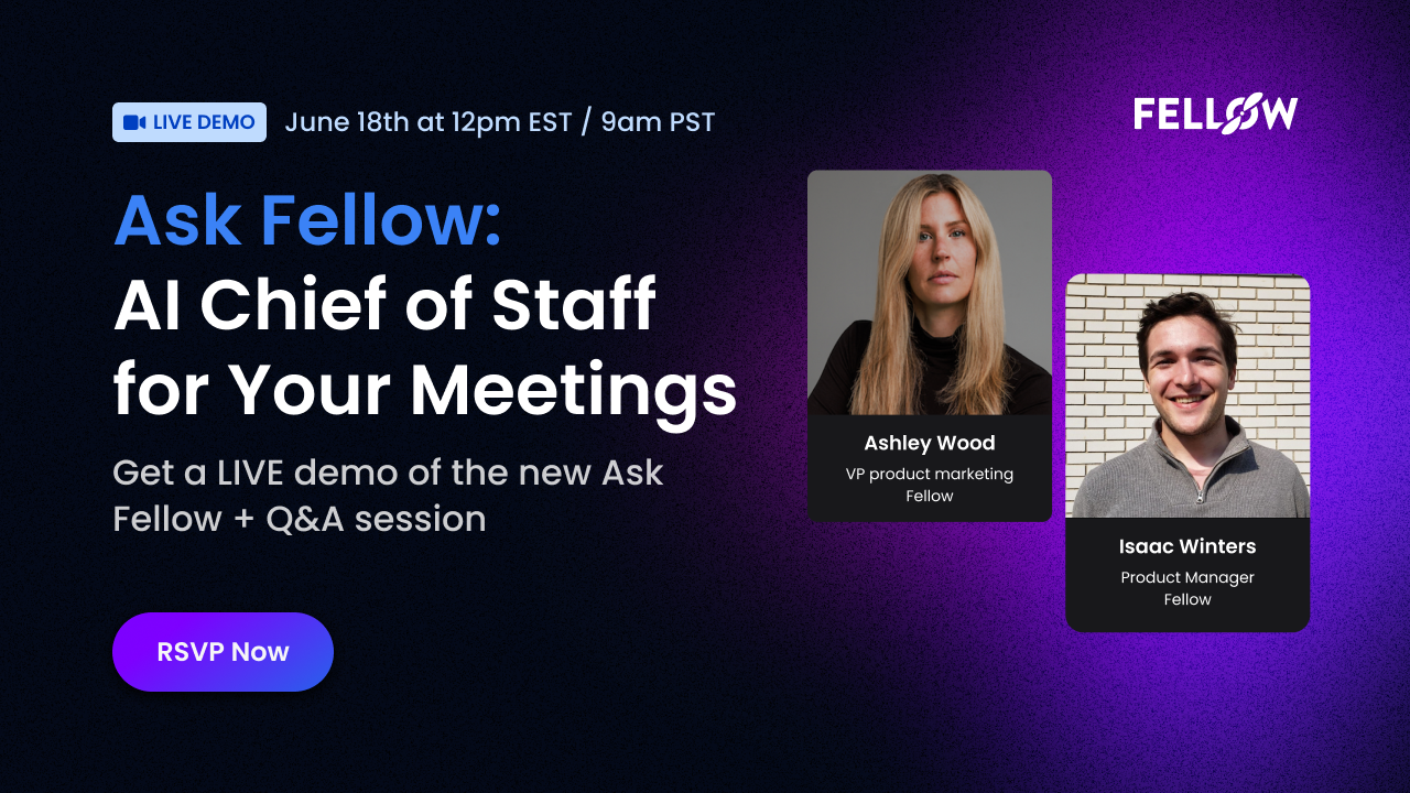 Product Launch: Ask Fellow, Your AI Chief of Staff for Meetings