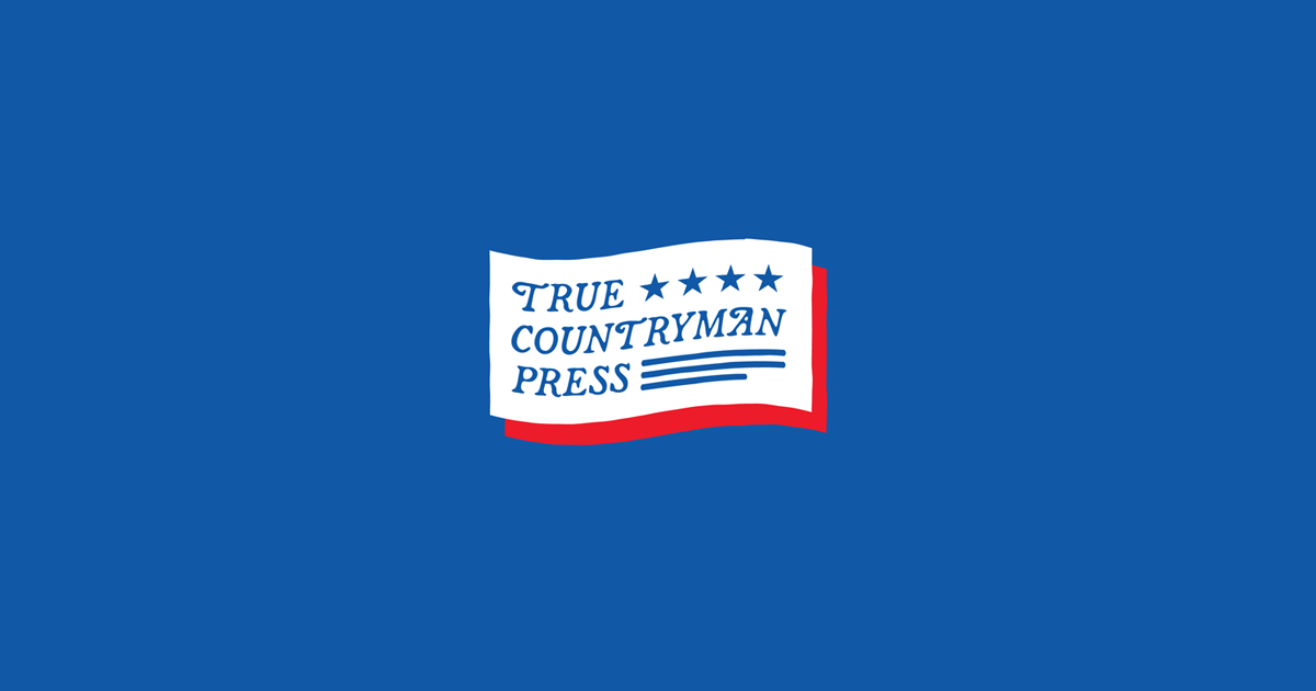True Countryman Press: Patriotic Publishing for Modern America