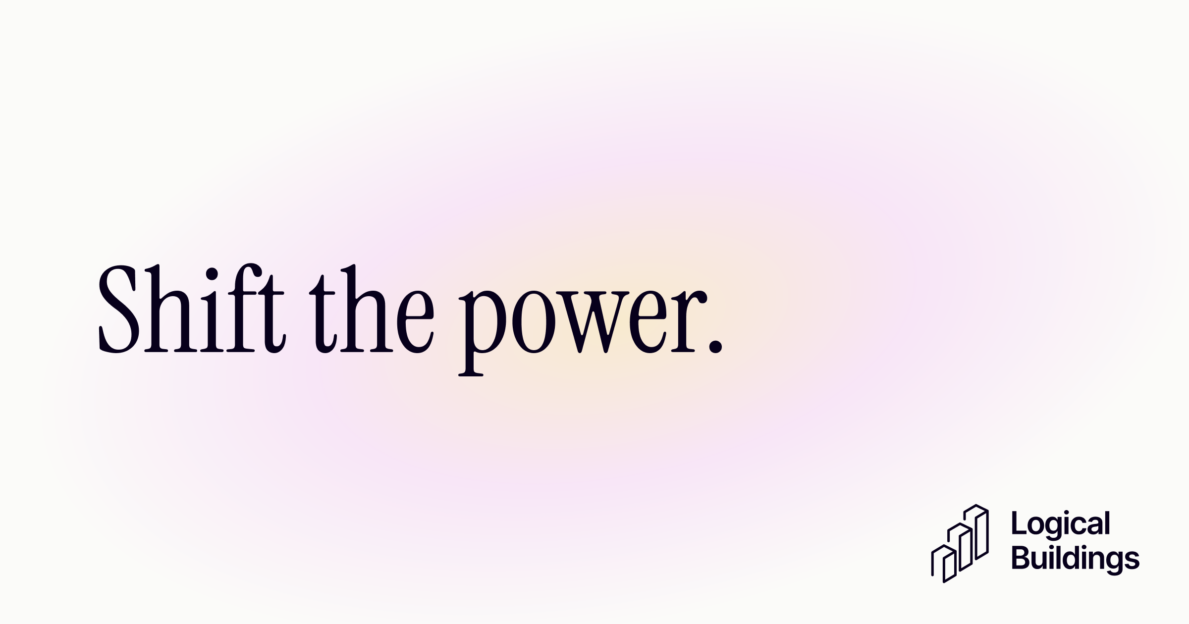 Logical Buildings | Shift the Power.