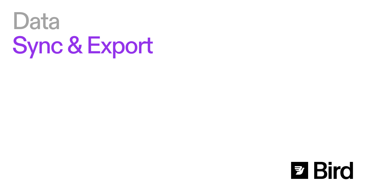 Marketing Data Sync & Export | Bird Platform