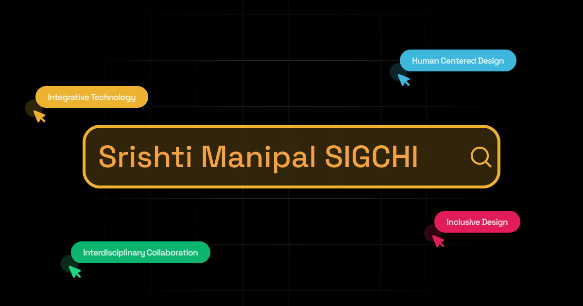 Srishti Manipal ACM SIGCHI