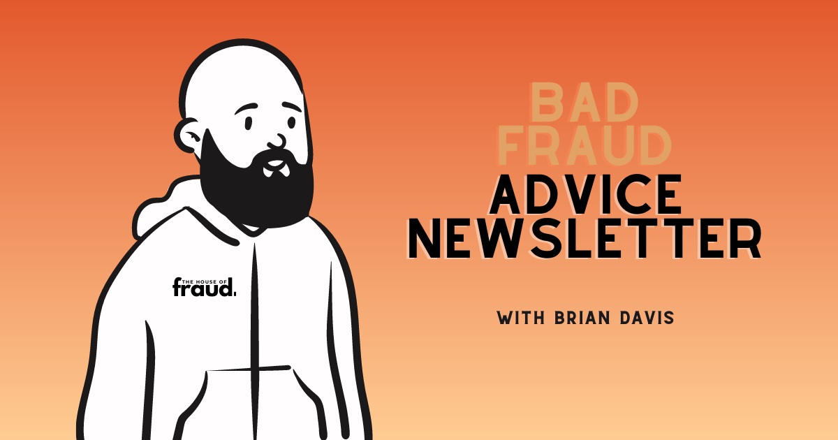 Bad Fraud Advice Newsletter
