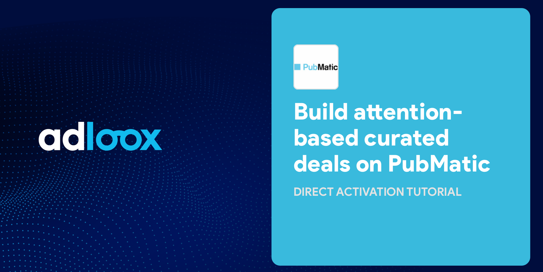 Build attention-based deals on PubMatic | Adloox