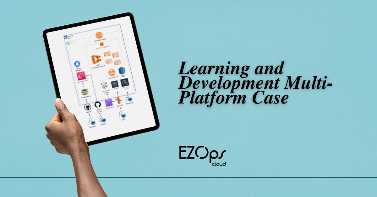 Case study: Learning and development multi-platform | EZOps Cloud