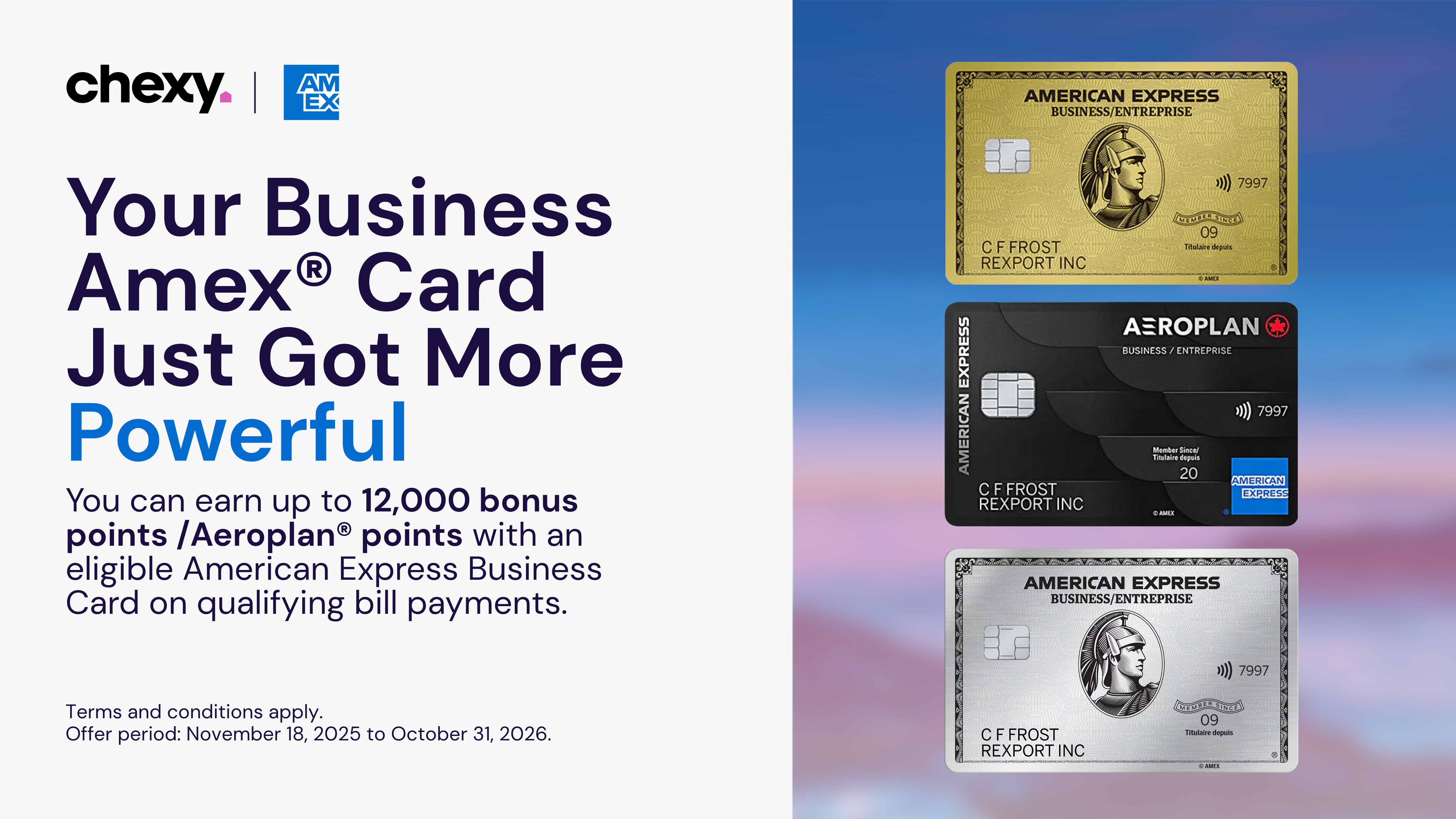 Earn up to 12,000 bonus points/Aeroplan® points only with Chexy