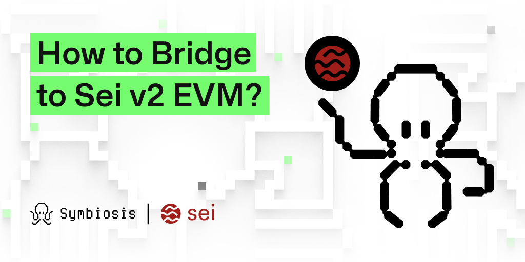 How to Bridge to Sei v2 EVM: for Seamless Exchange