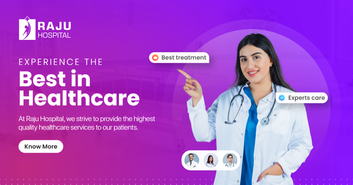 Raju Hospital, Multi Specialty Hospital, T Nagar - Chennai