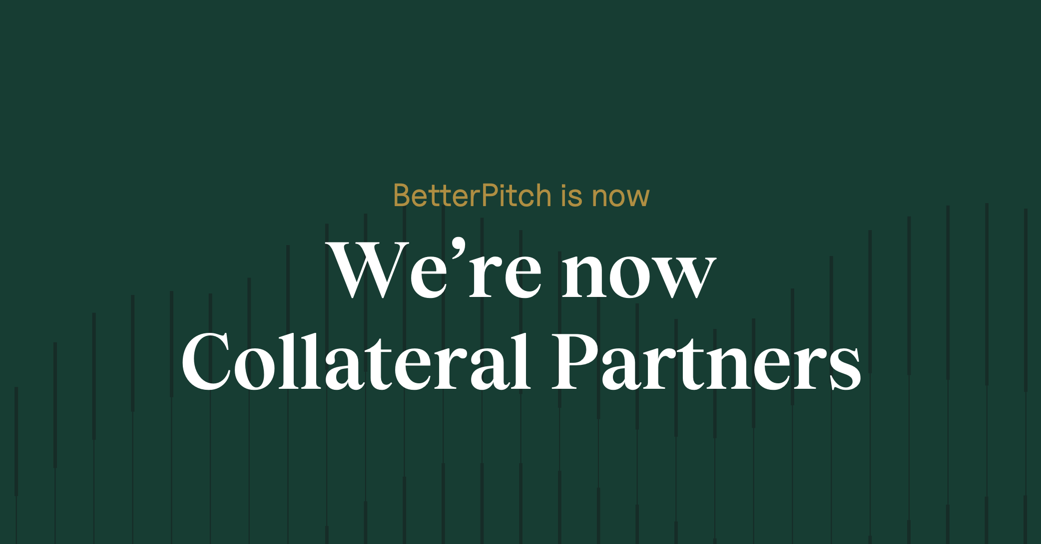 Collateral Partners | BetterPitch is now Collateral Partners
