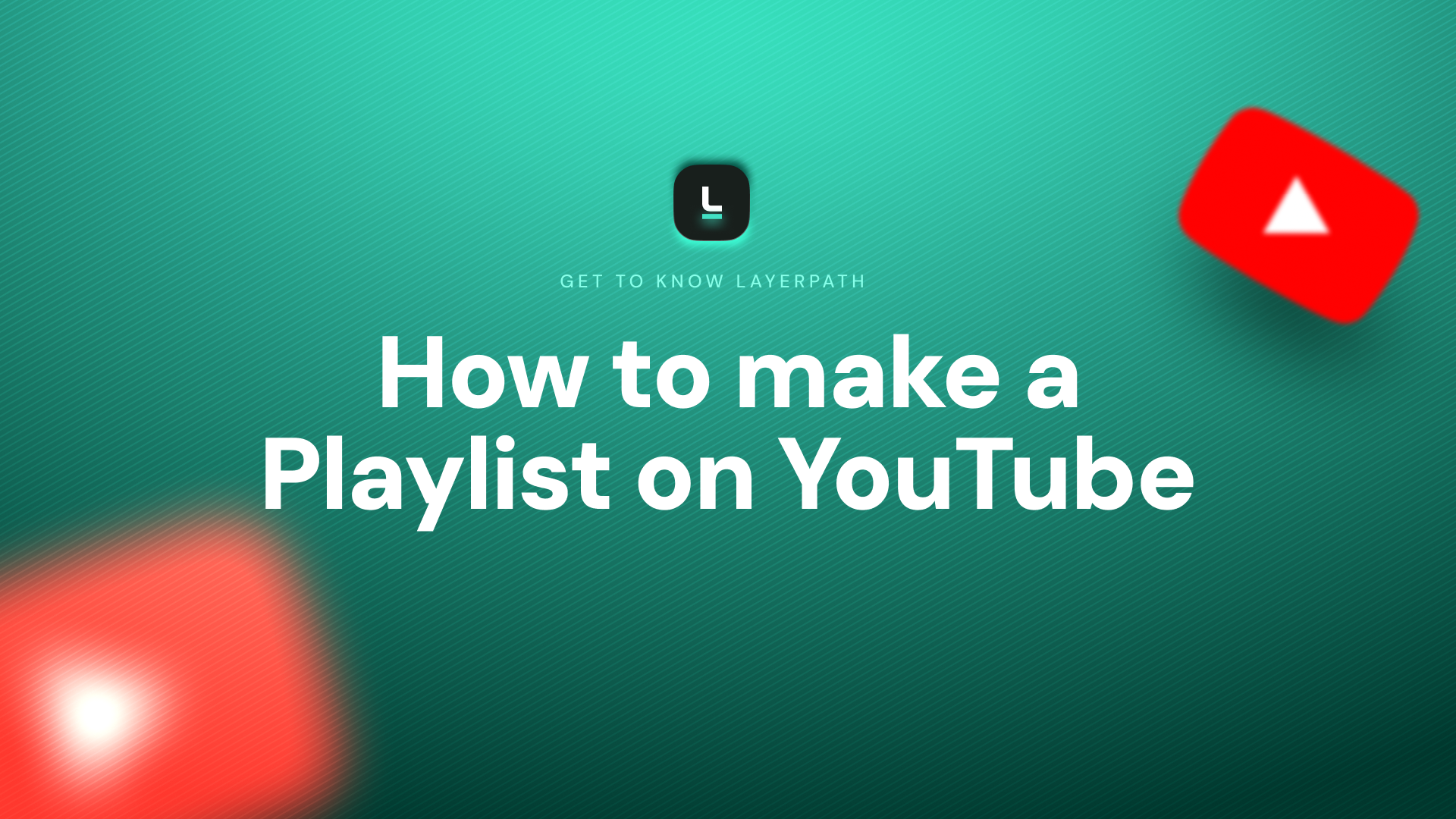 How to make a Playlist on YouTube | Layerpath