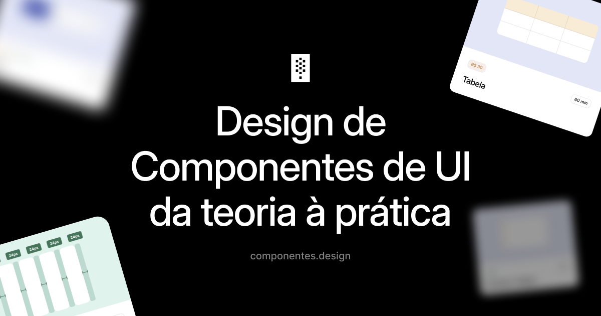 Componentes Design – Aulas e Mentorias de Design com foco em UI