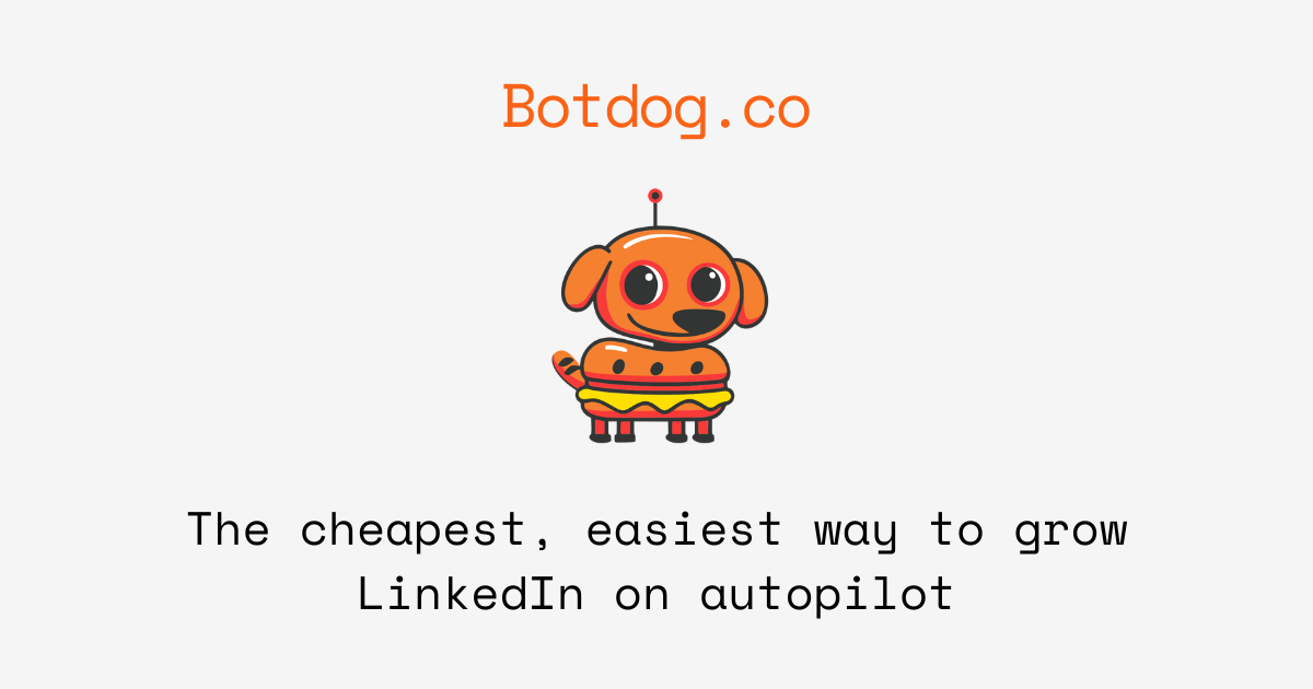 Botdog - The cheapest, easiest way to automate your LinkedIn invitations