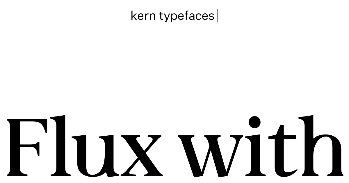 Flux with Creators | kern typefaces