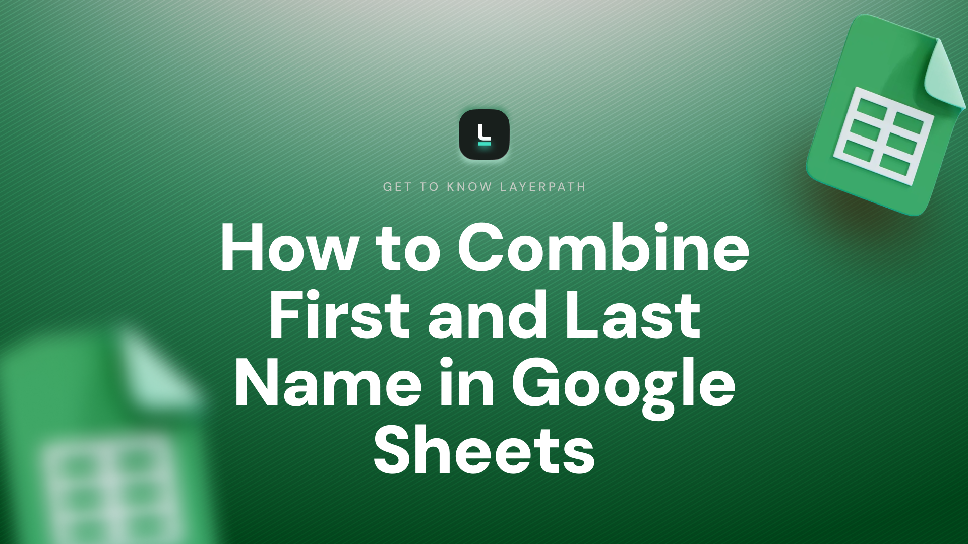 How to Combine First and Last Name in Google Sheets