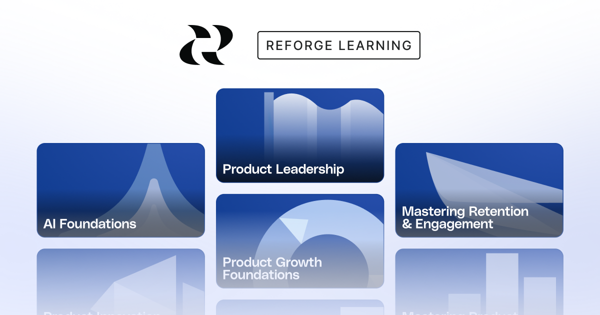 Reforge Learning | Product Management Courses for Individuals & Teams