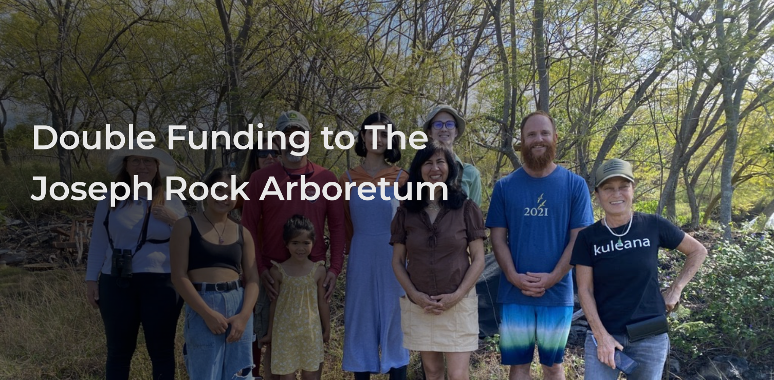 Joseph Rock Arboretum Matching Campaign