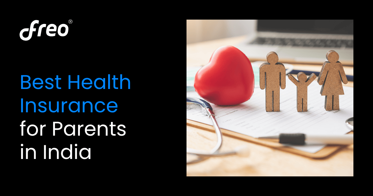 Best Health Insurance Policies for Parents in India | Freo