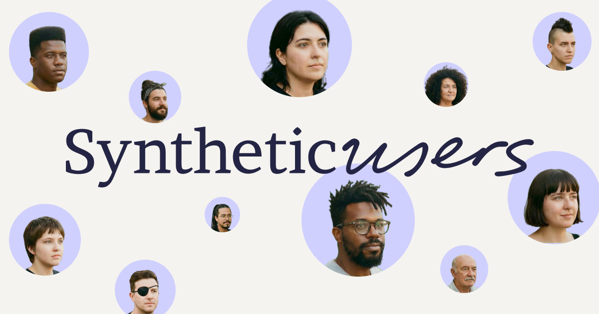Synthetic Users: user research without the headaches