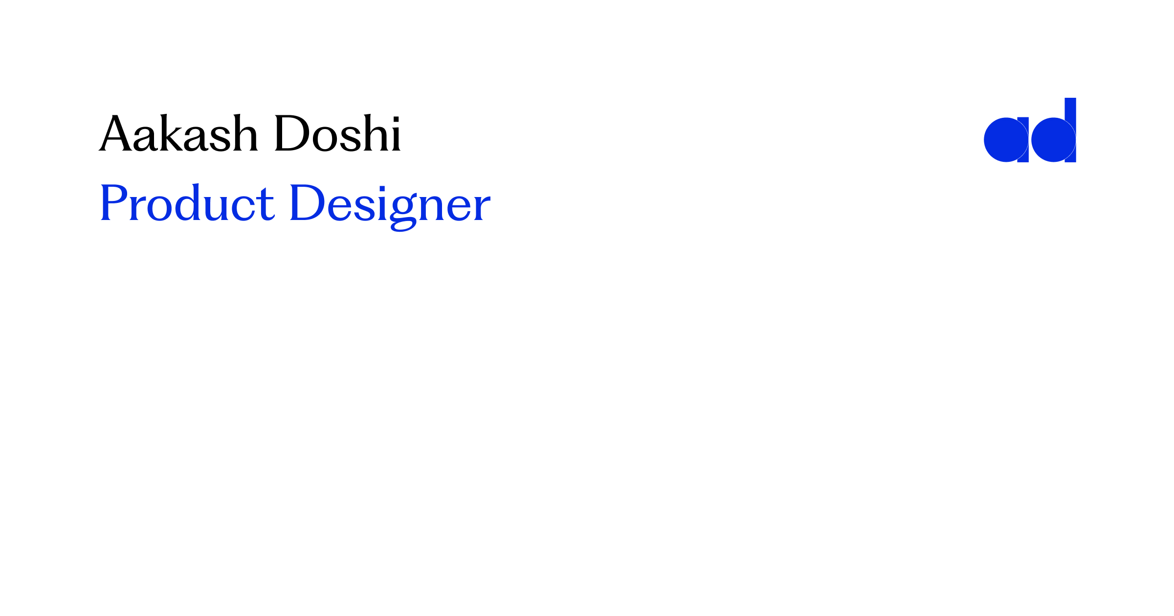 Aakash Doshi | Interaction Designer