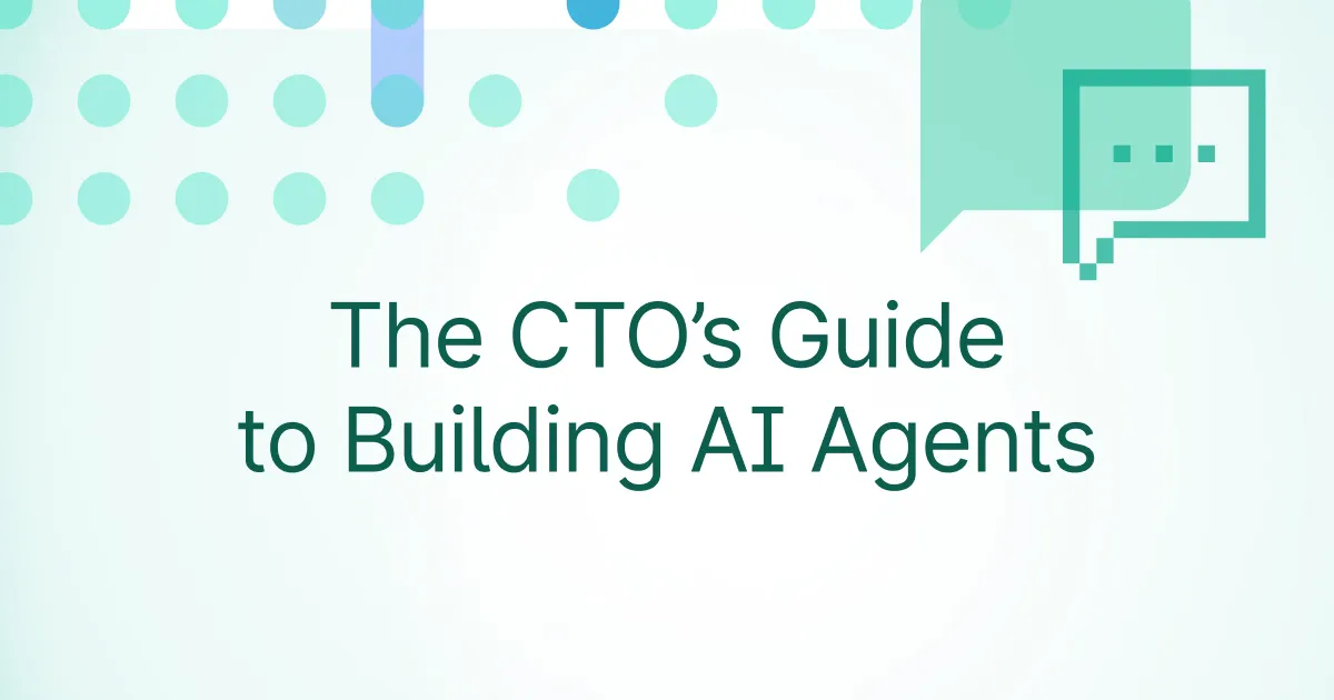 The CTO’s Guide to Building AI Agents