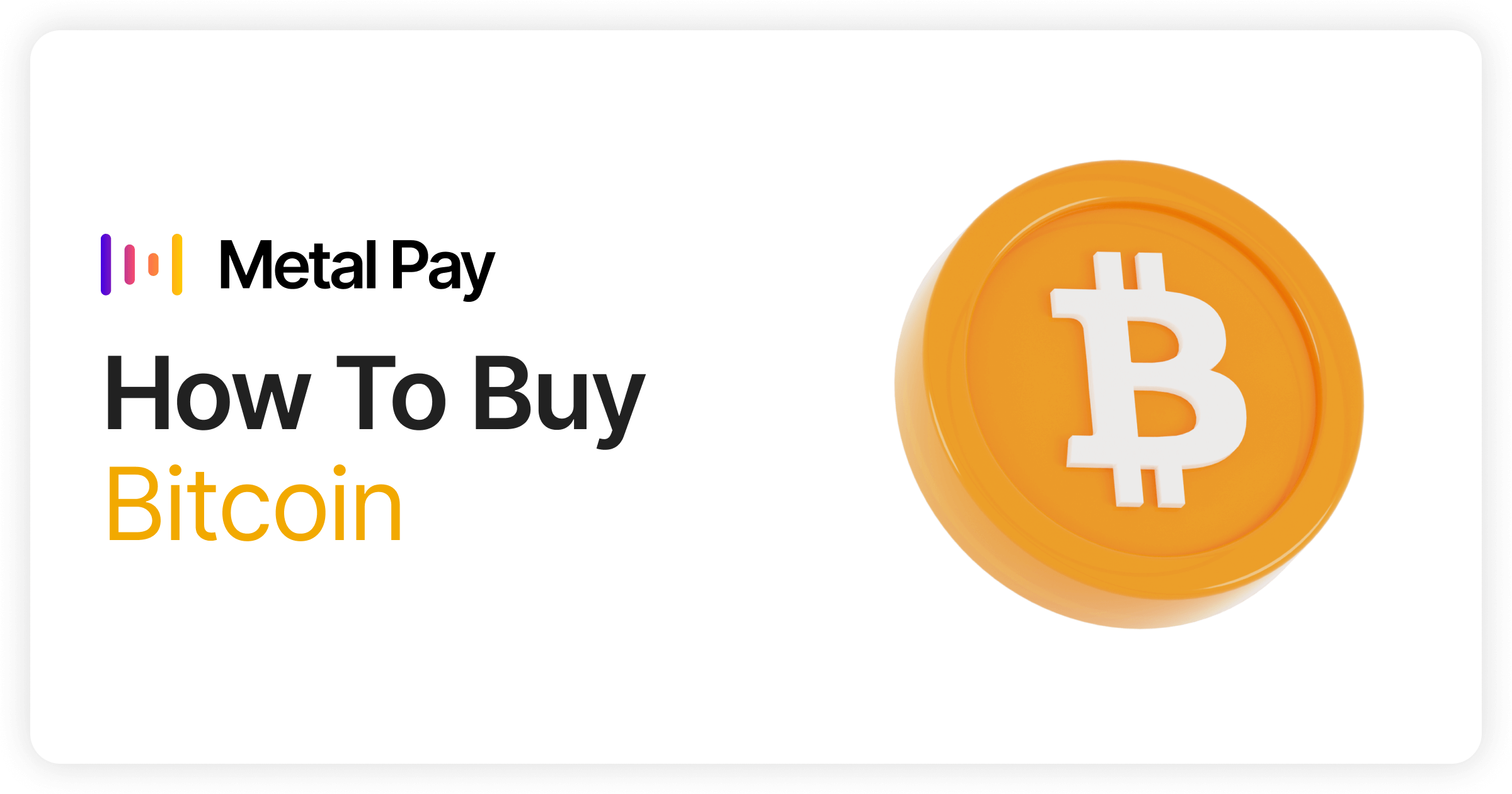 How To Buy Bitcoin (BTC) | Metal Pay - Crypto, The Right Way.
