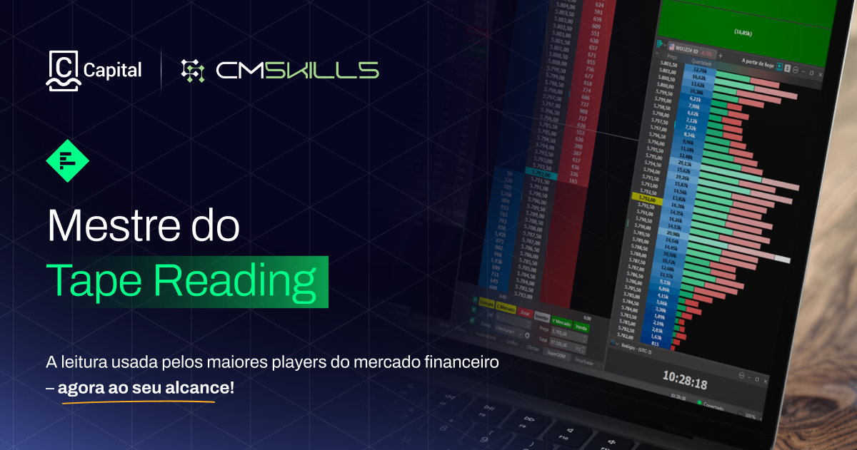 Mestre do Tape Reading - CM Skills da CM Capital