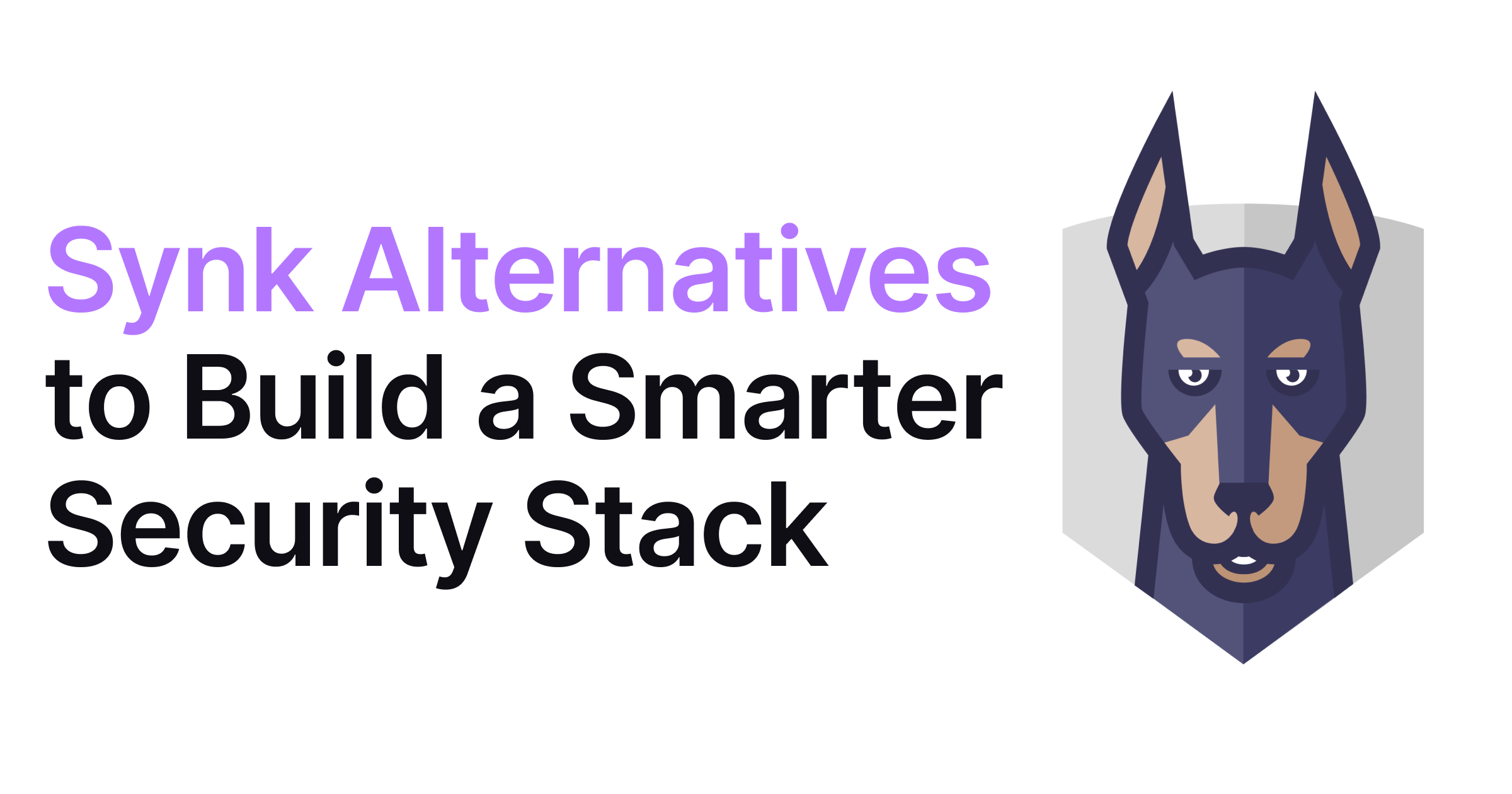 Top 13 Snyk Alternatives to Build a Smarter Security Stack