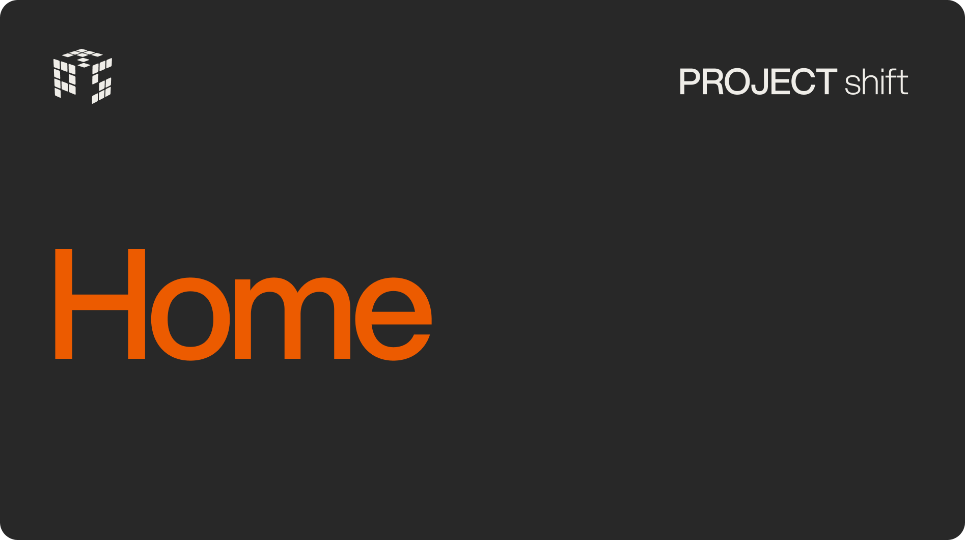 Home - Project Shift