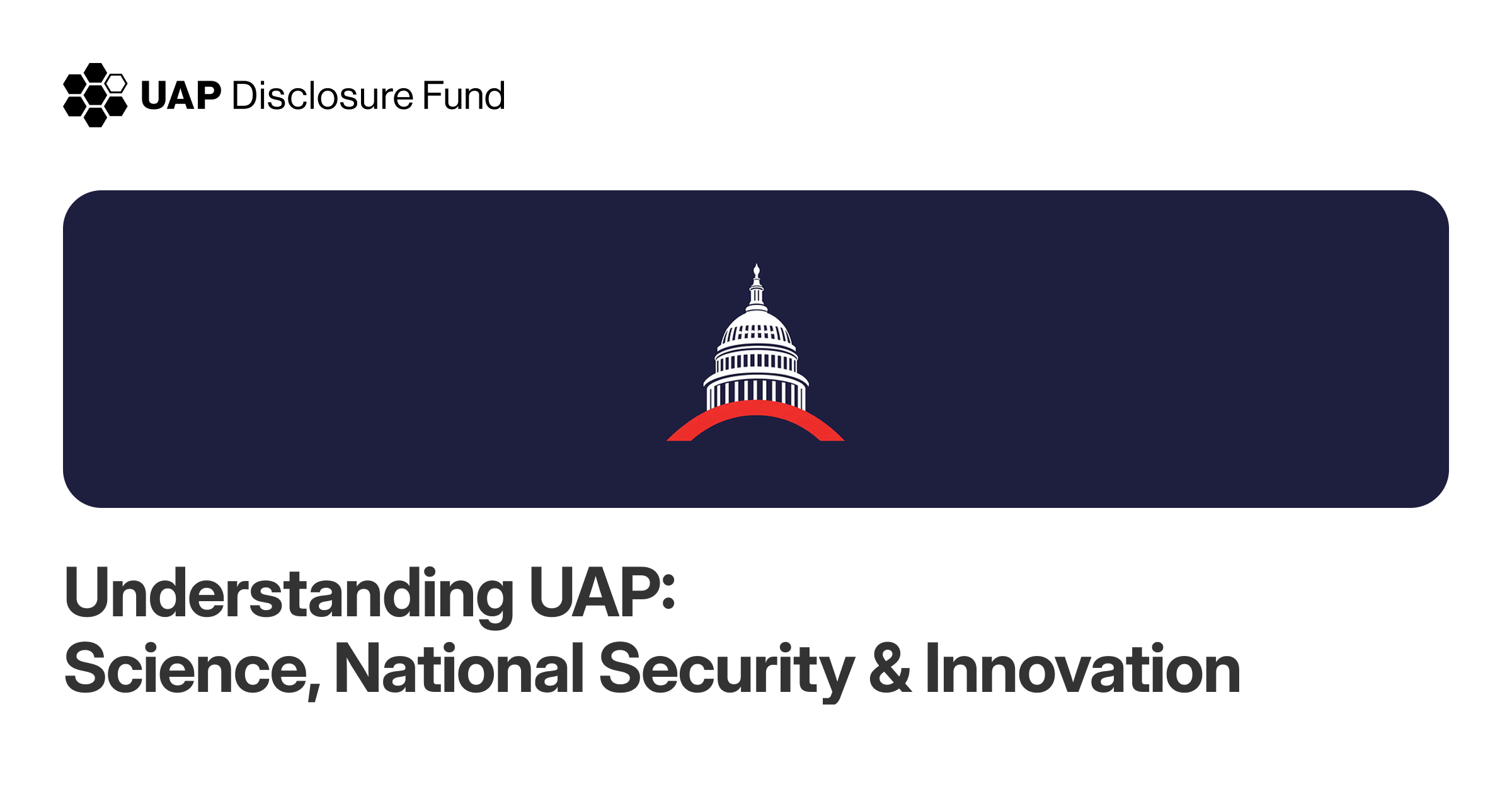 Understanding UAP: Science, National Security & Innovation
