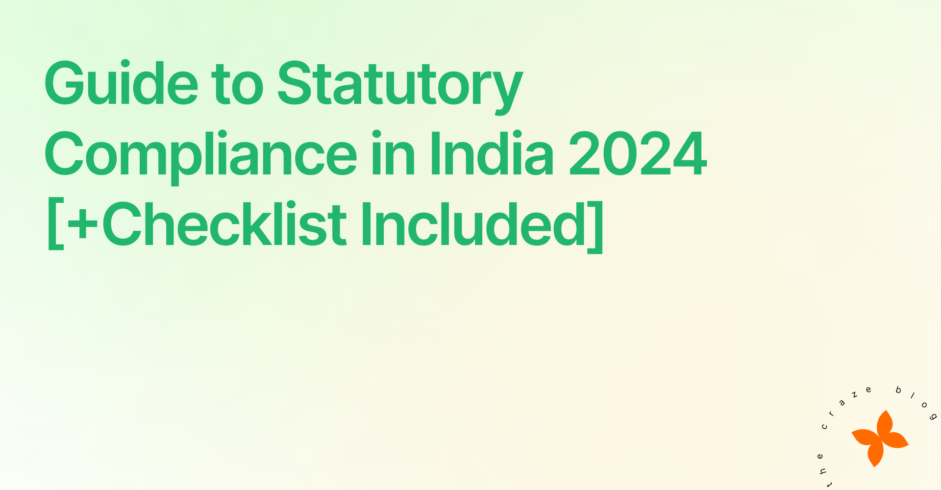Guide to Statutory Compliance in India 2024 [+Checklist Included]