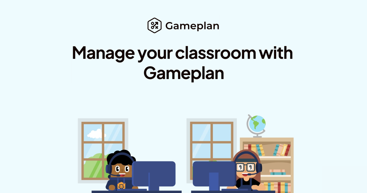 Manage your classroom with Gameplan
