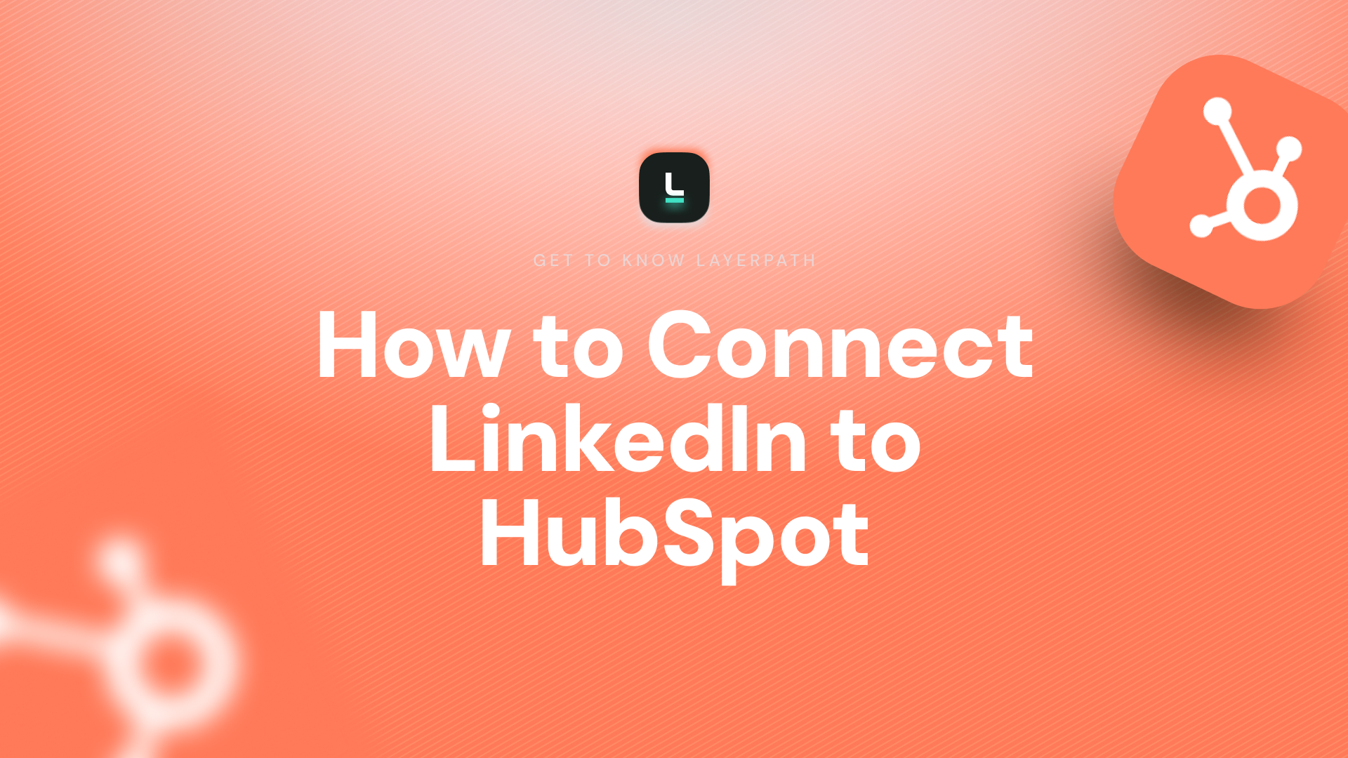 How to Connect LinkedIn to HubSpot