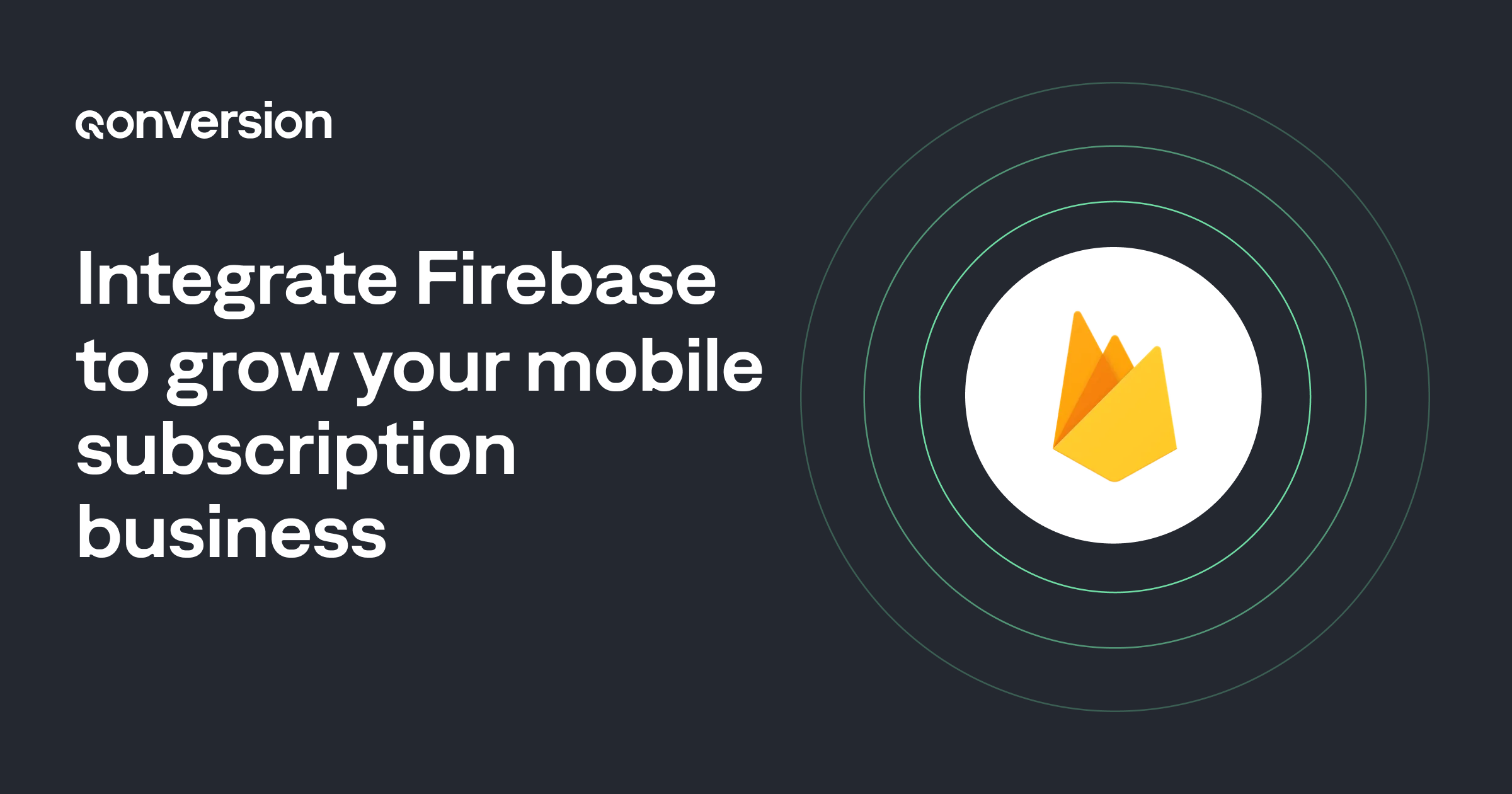 Firebase & Qonversion Integration for Mobile Apps