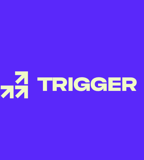 Trigger - we create companies and transform existing ones