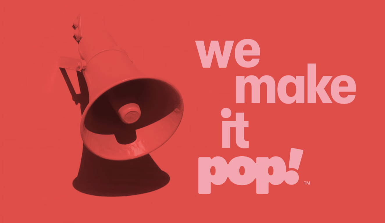 We make it POP!