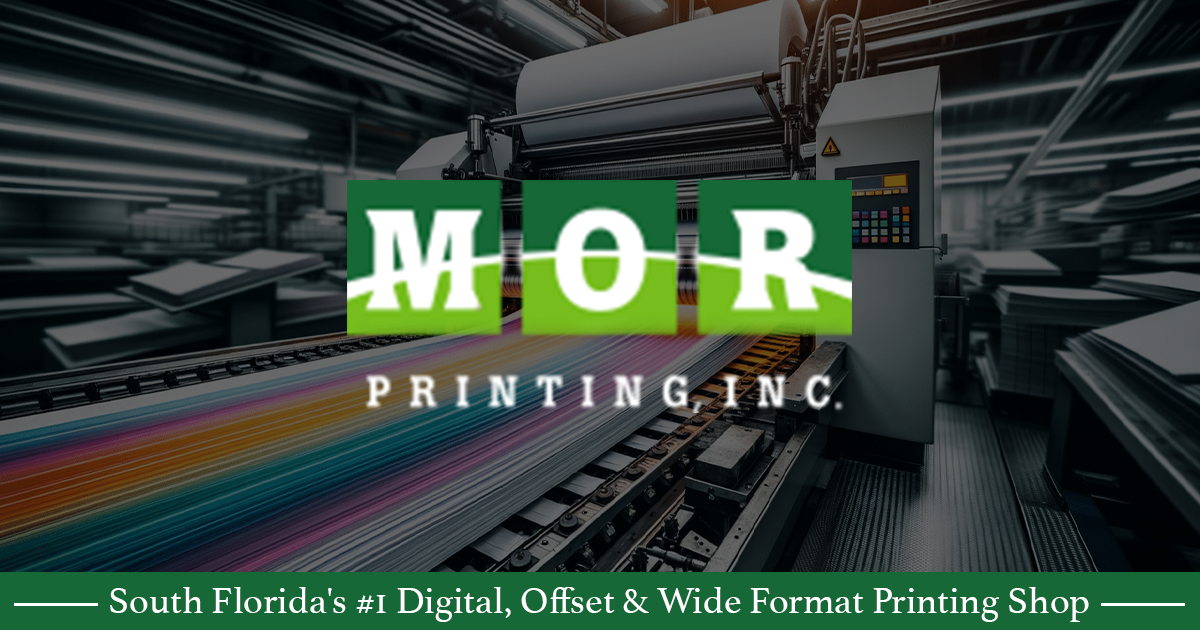 MOR Printing | South Florida's #1 Digital, Offset & Wide Format ...
