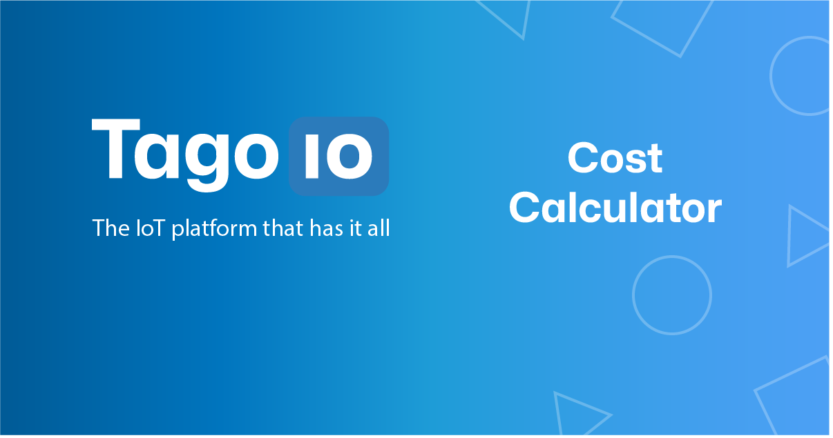 Cost Calculator - TagoIO - Get in touch with us!