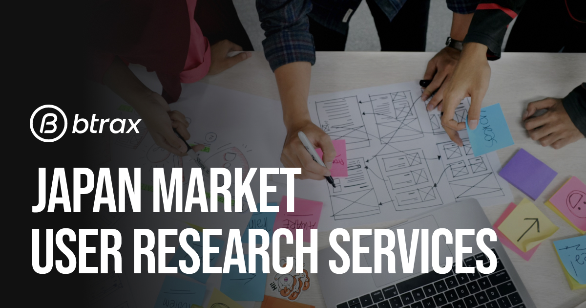 Japan User Research Service | btrax