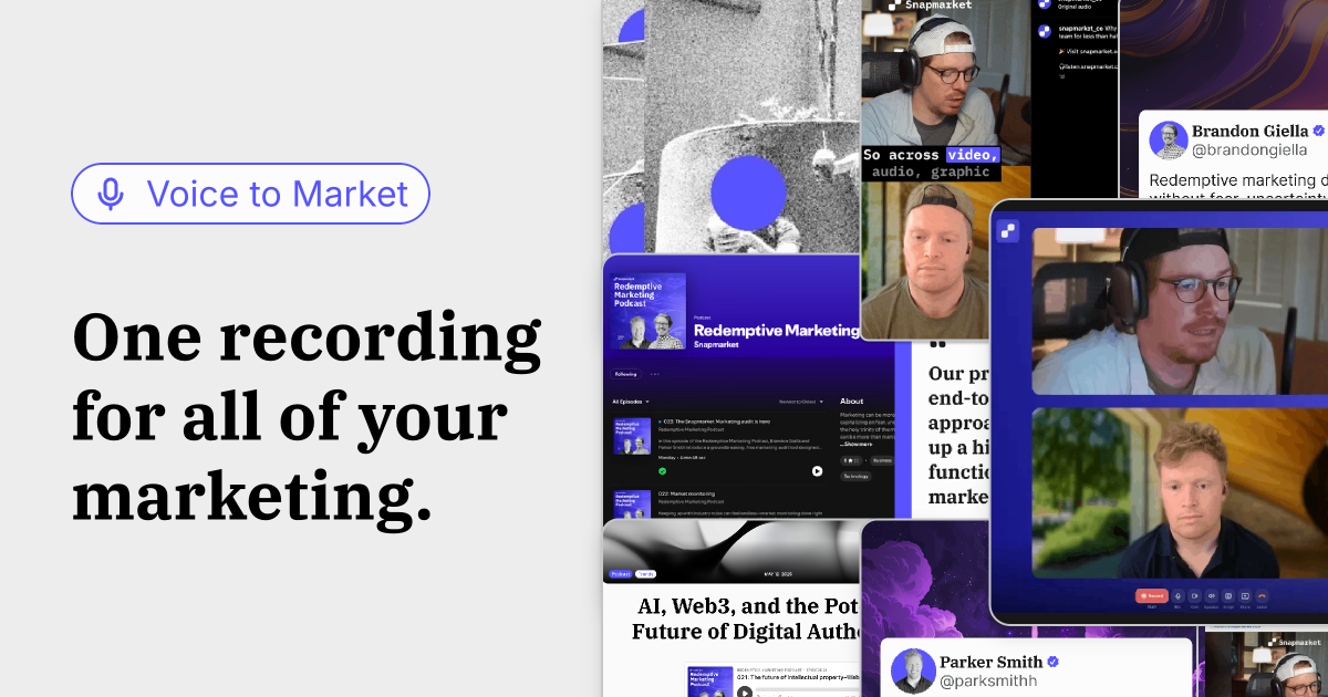 Voice to Market℠ by Snapmarket – Record once, repurpose everywhere
