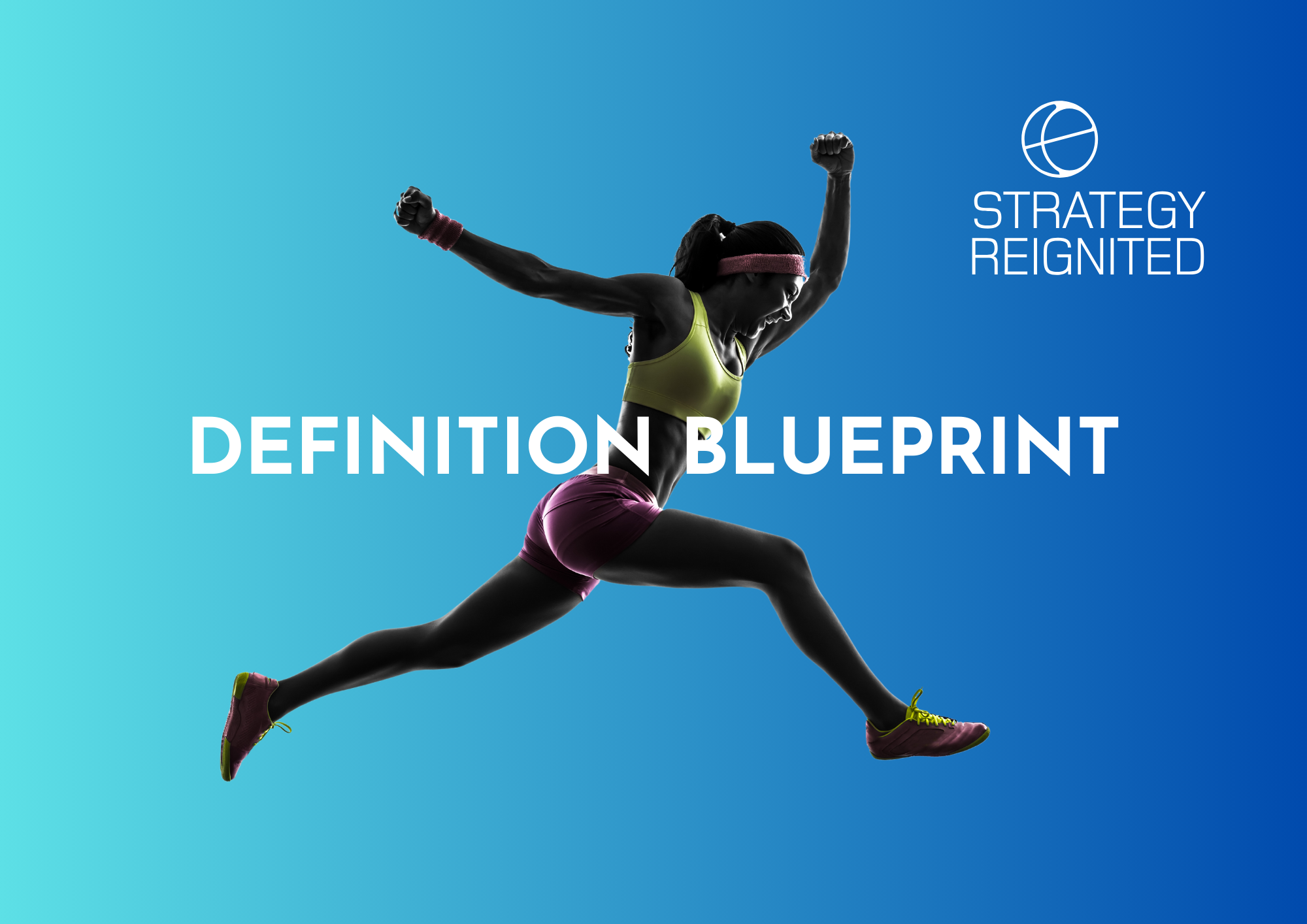 Strategy Reignited | STRATEGY DEFINITION BLUEPRINT