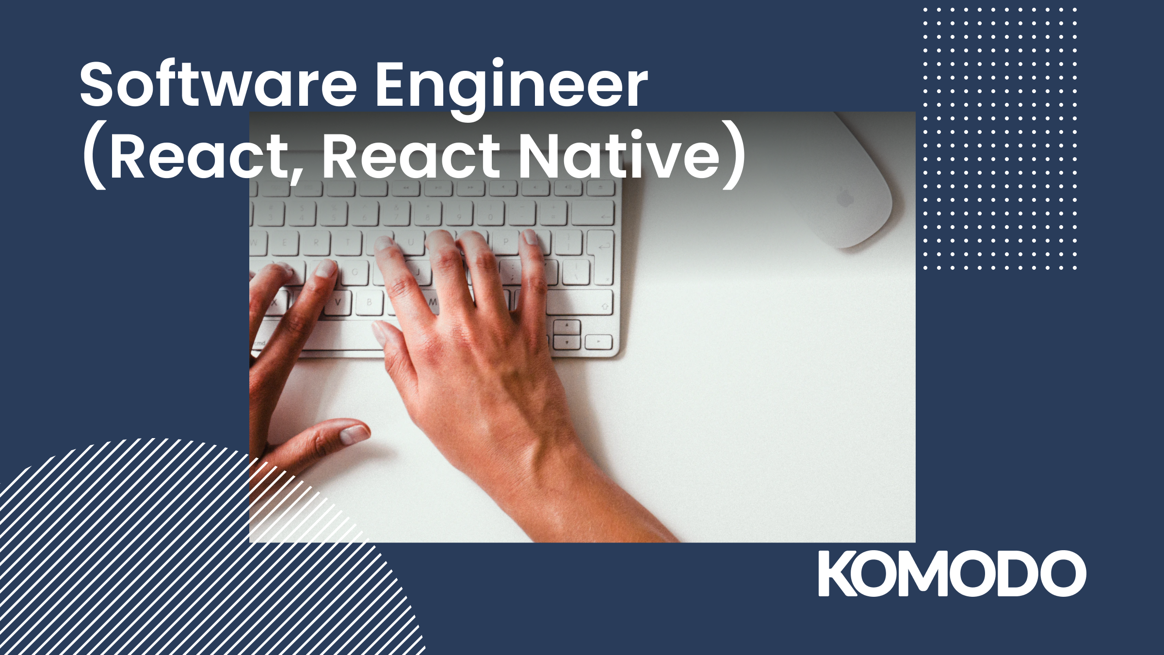 Software Engineer (React, React Native) | Careers | Komodo Digital