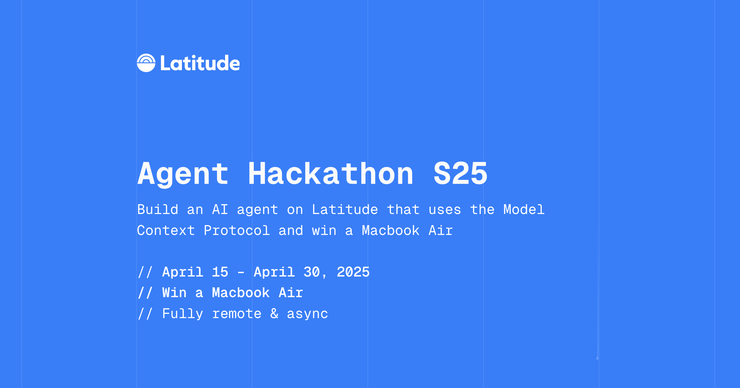 Latitude Agent Hackathon S25 | The Open-Source LLM Development Platform
