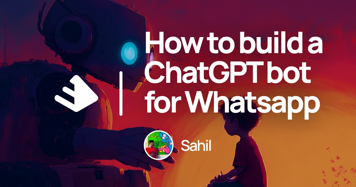 Build a ChatGPT bot for Whatsapp