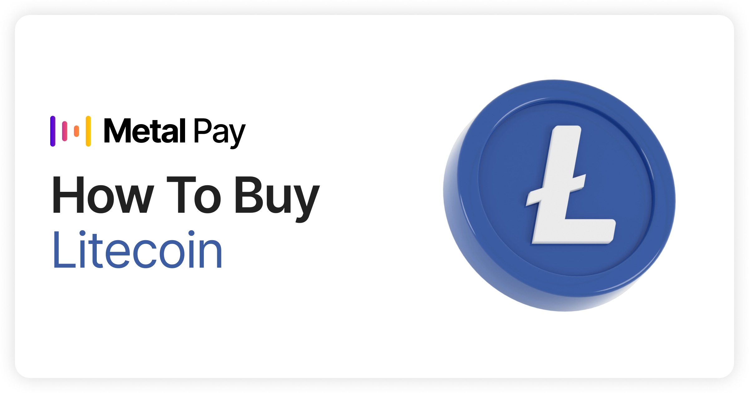 How To Buy Litecoin (LTC) | Metal Pay - Crypto, The Right Way.
