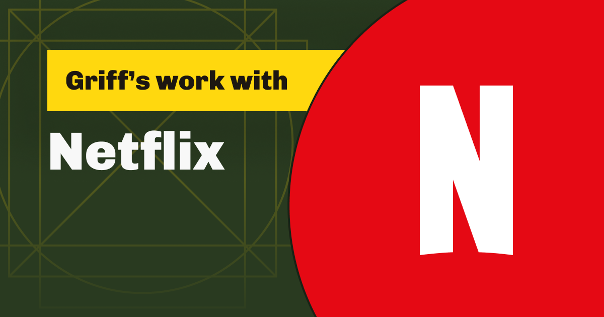 Griff's work with Netflix