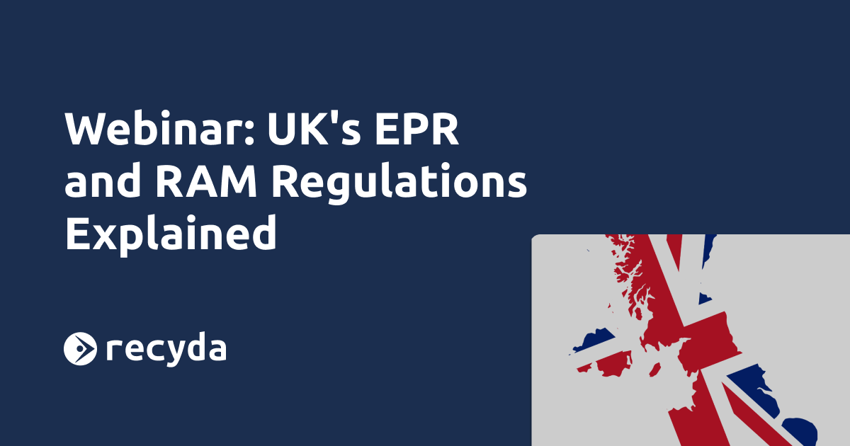 Webinar: UK's EPR and RAM Regulations Explained