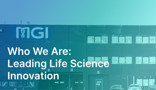 Who We Are | MGI-tech | Leading Life Science Innovation