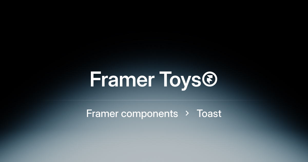 Framer toast components | Framer Toys - UI Kit