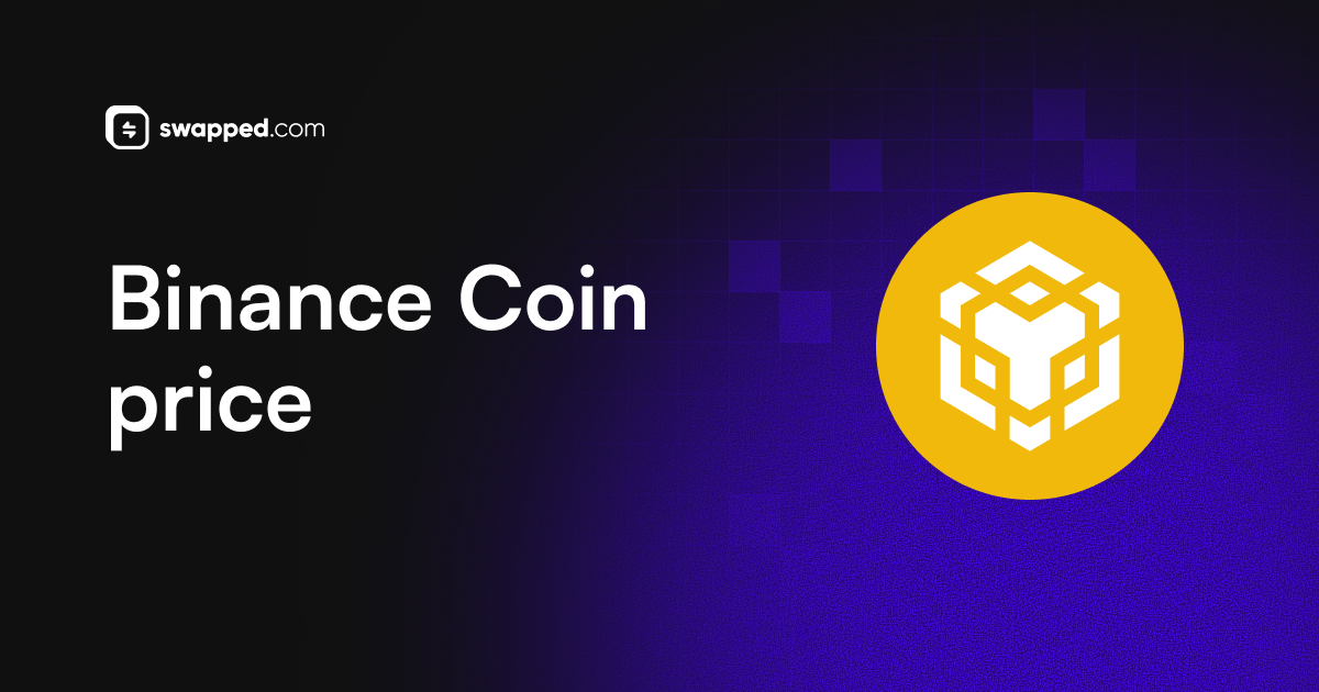 Swapped.com: Aktuellt Binance Coin (BNB) pris, diagram och data