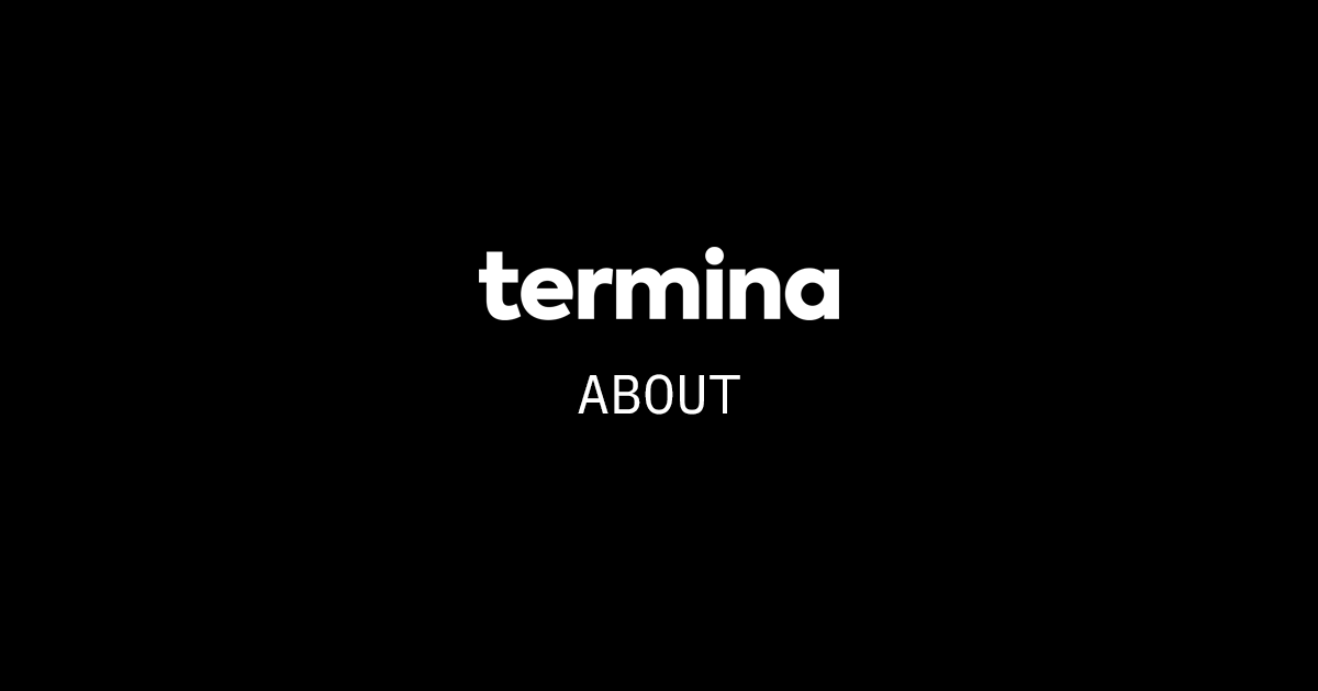 About | Termina