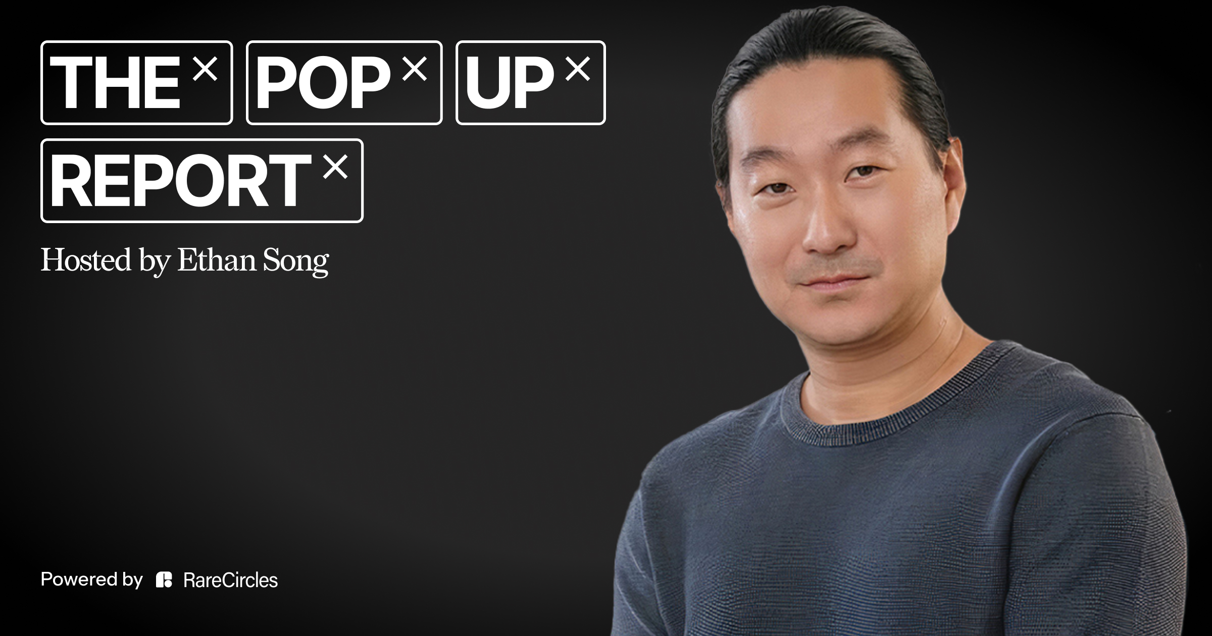 The Pop Up Report by Ethan Song | RareCircles